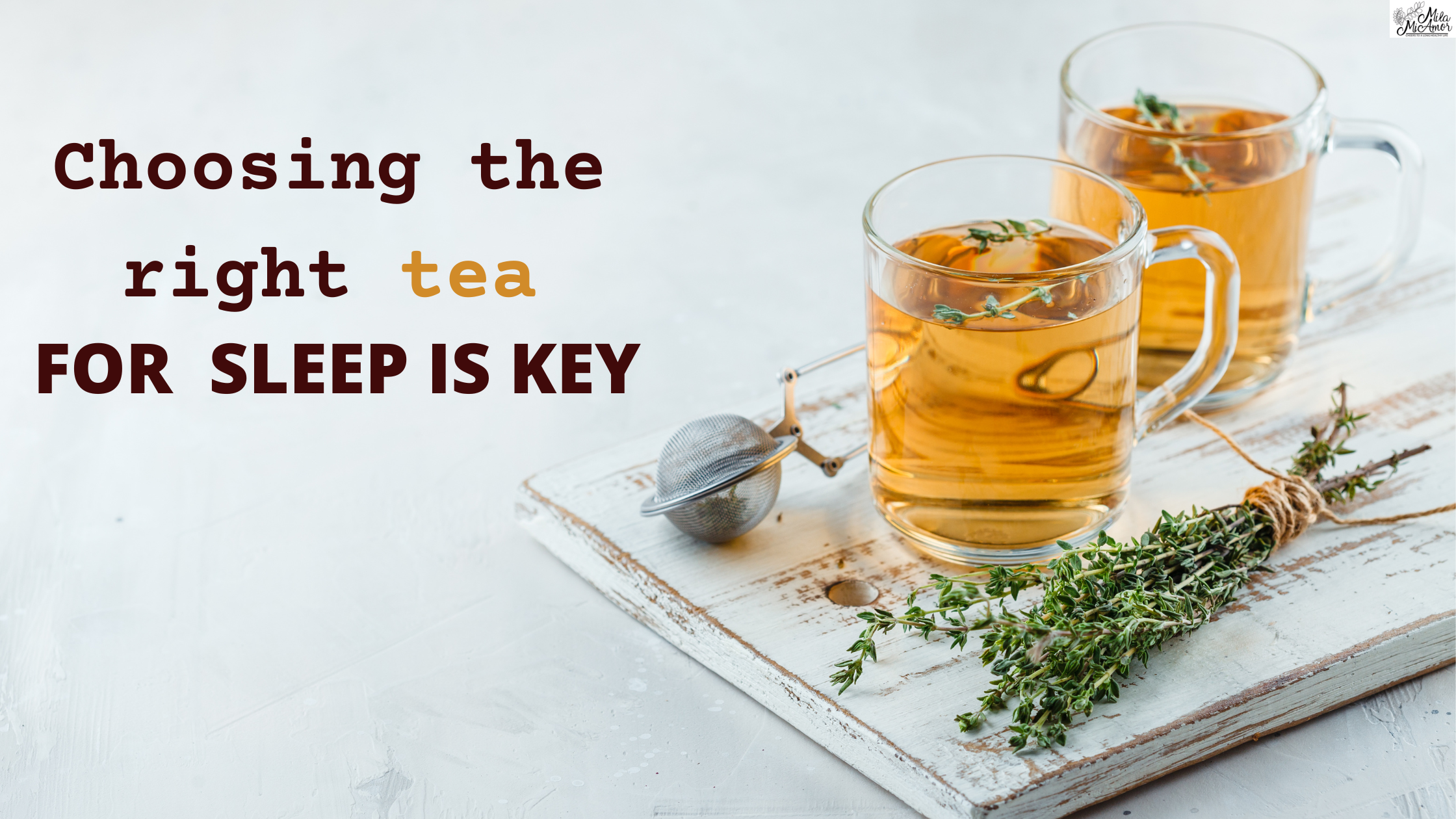 Choosing the Right Tea for Sleep Is Key – MilaMiamor