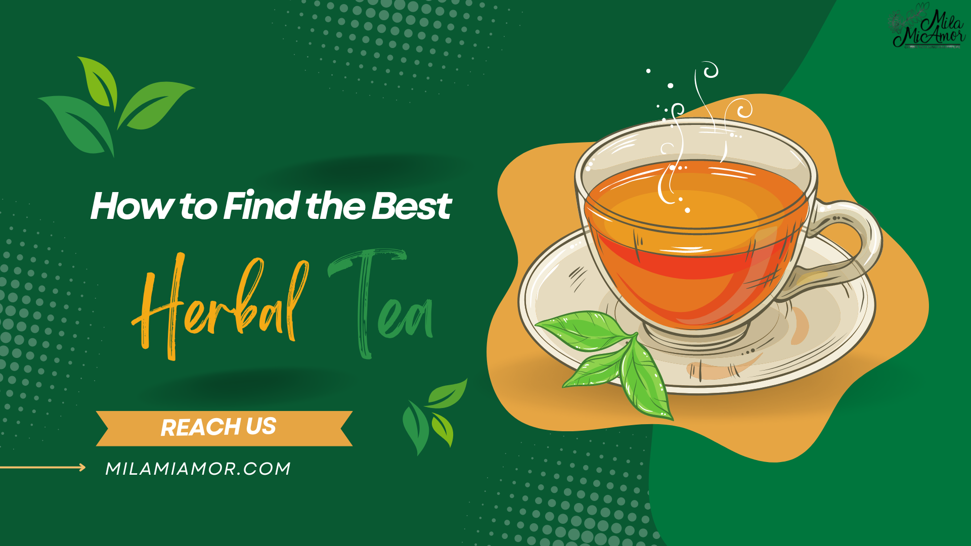 Tea Time: How to Find the Best Herbal Tea – MilaMiamor